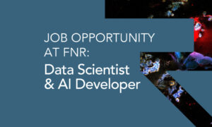 Job opportunity at FNR: Data Scientist & AI Developer (m/f) - FNR